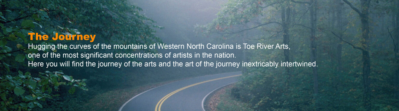 Visit the Toe River Arts Valley and experience the Journey of the Arts